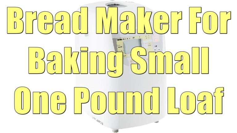 Best Mini Bread Maker For Small Loaf Sizes